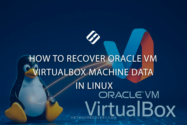 Πώς να ανακτήσετε τα δεδομένα μηχανής Oracle VM VirtualBox στο Linux ...